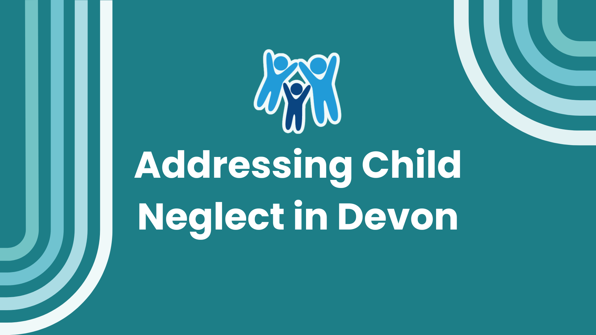 Addressing Child Neglect in Devon - Devon Safeguarding Children Partnership