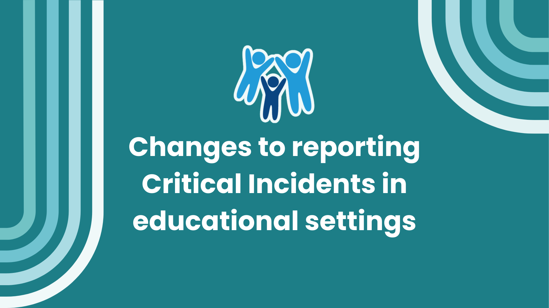 Changes to reporting Critical Incidents in schools and educational ...